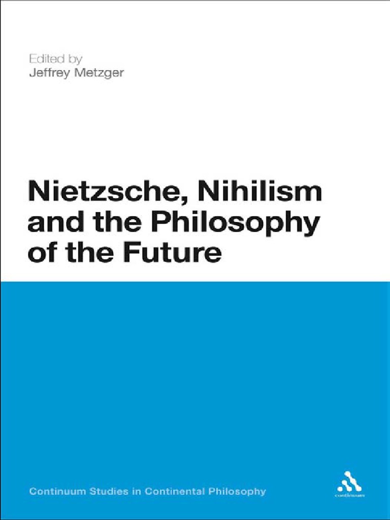 Nietzsche Nihilism and The Philosophy of The Future | Nihilism ...