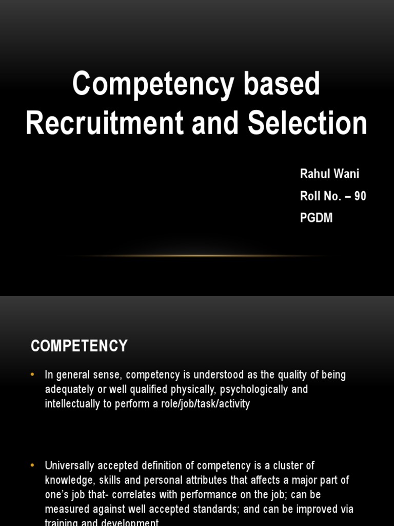 Competency Based Recruitment and Selection: Rahul Wani Roll No. - 90 ...
