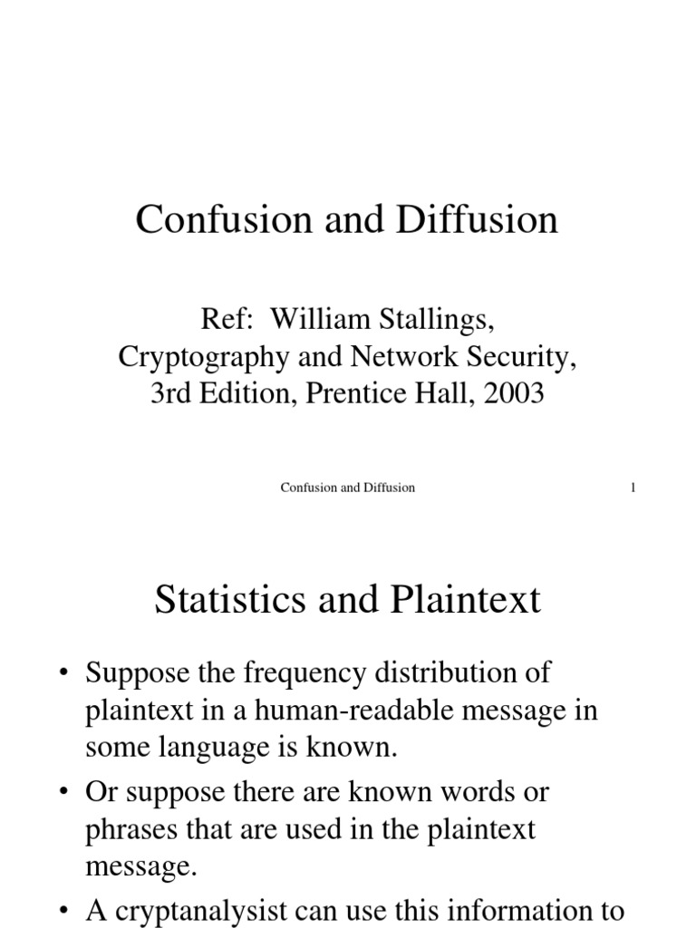 Confusion and Diffusion: Ref: William Stallings, Cryptography and ...