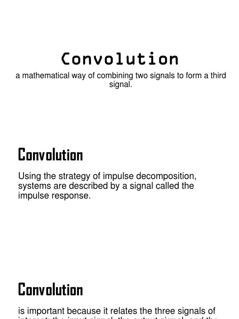 Convolution: A Mathematical Way of Combining Two Signals To Form A Third Signal | PDF