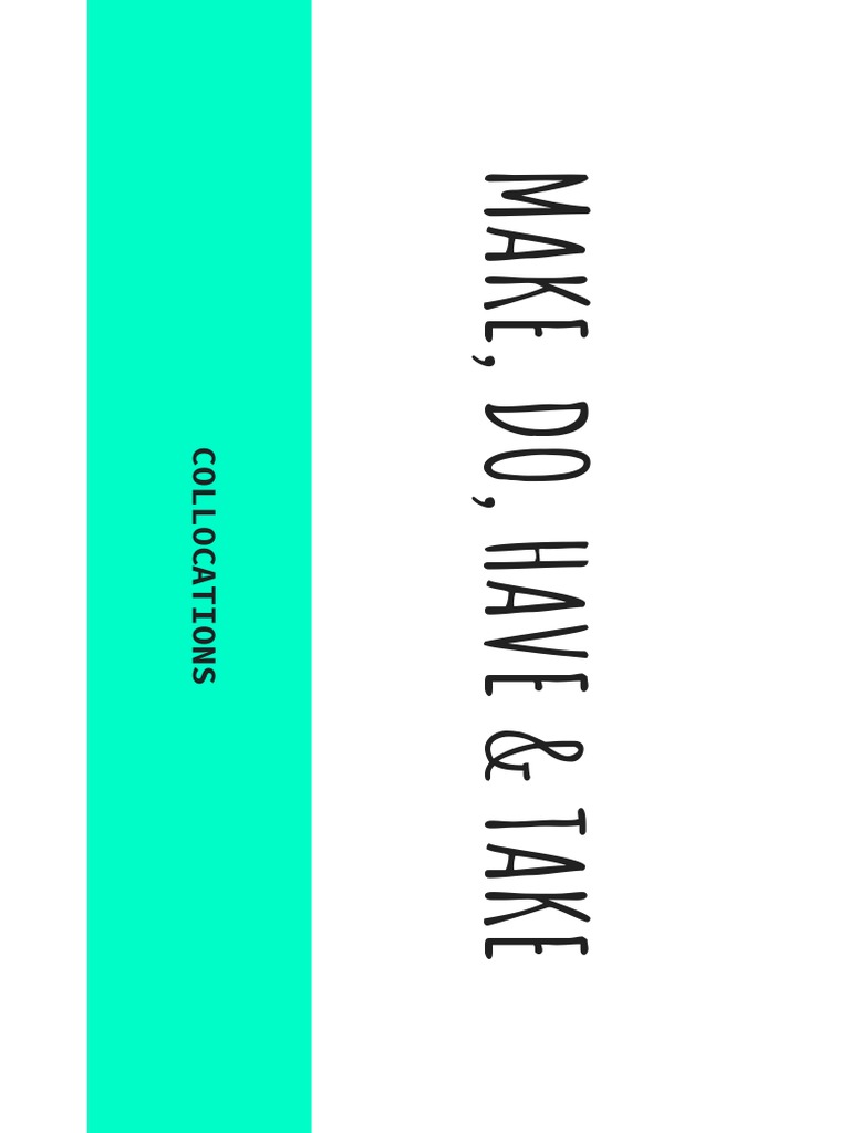 Make, Do, Have & Take | PDF