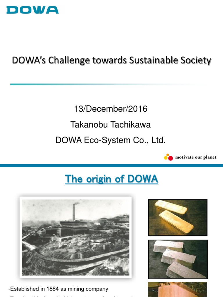 DOWA's Challenge Towards Sustainable Society: 13/december/2016 Takanobu ...