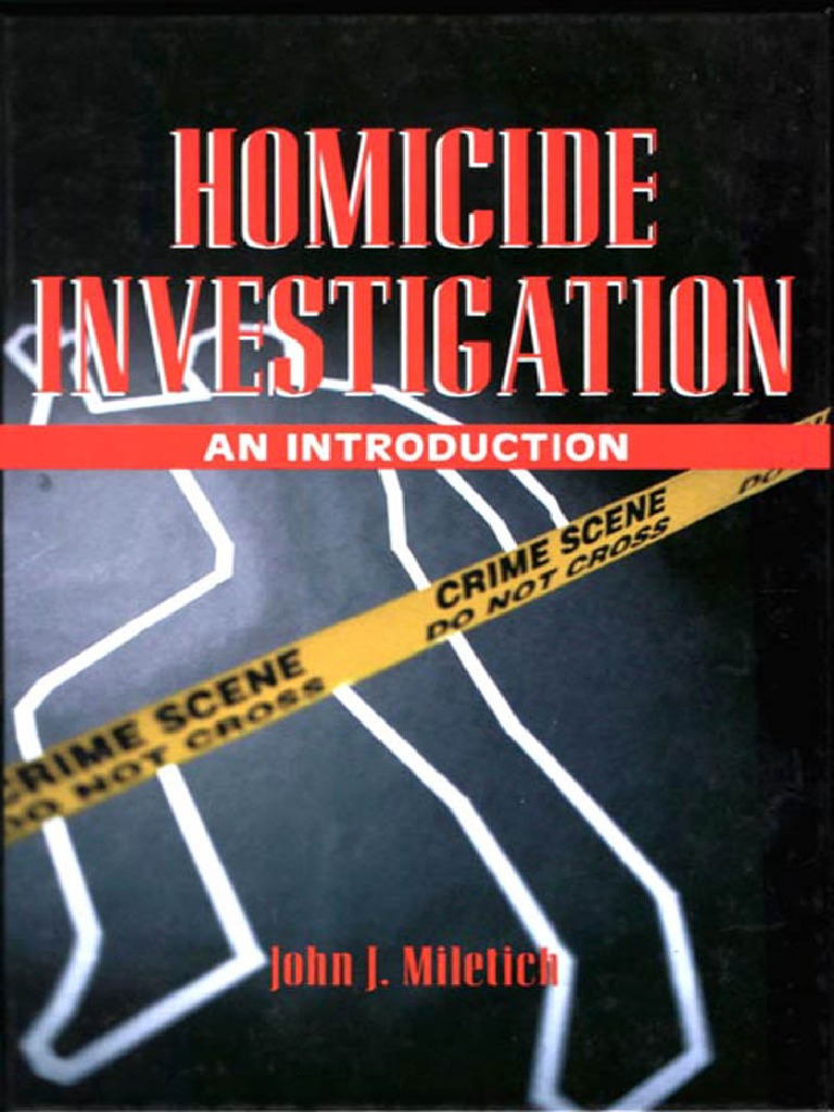 [John_J._Miletich]_Homicide_Investigation_An_Intr.pdf | Crime Scene ...