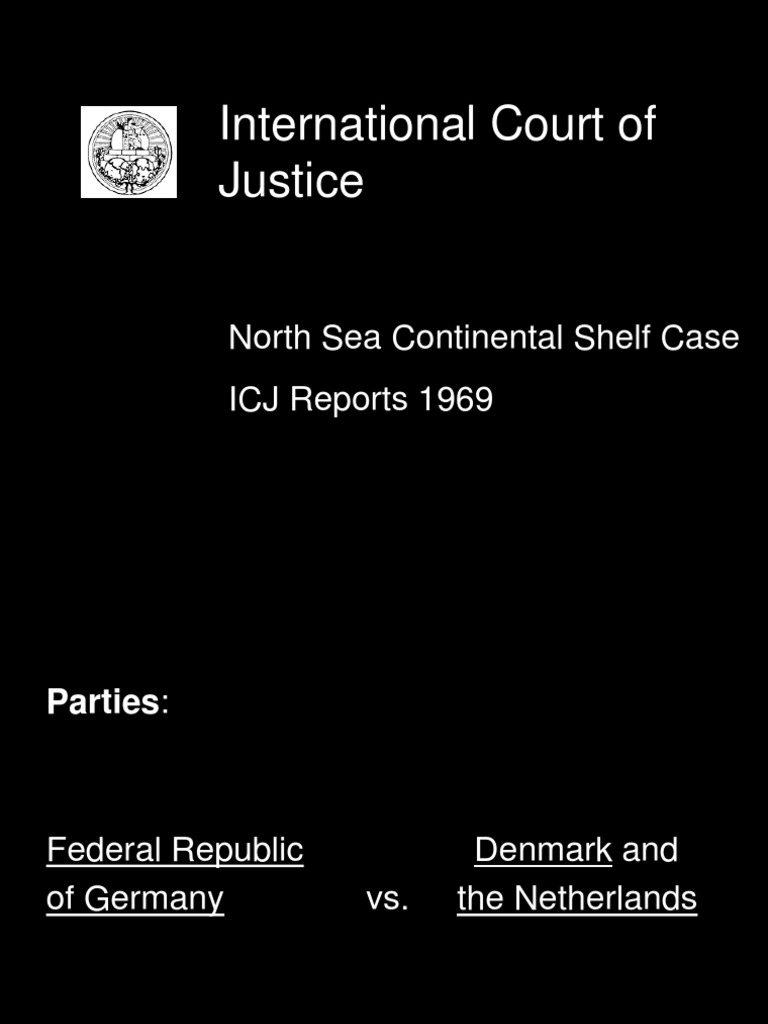 International Court of Justice: North Sea Continental Shelf Case ICJ ...