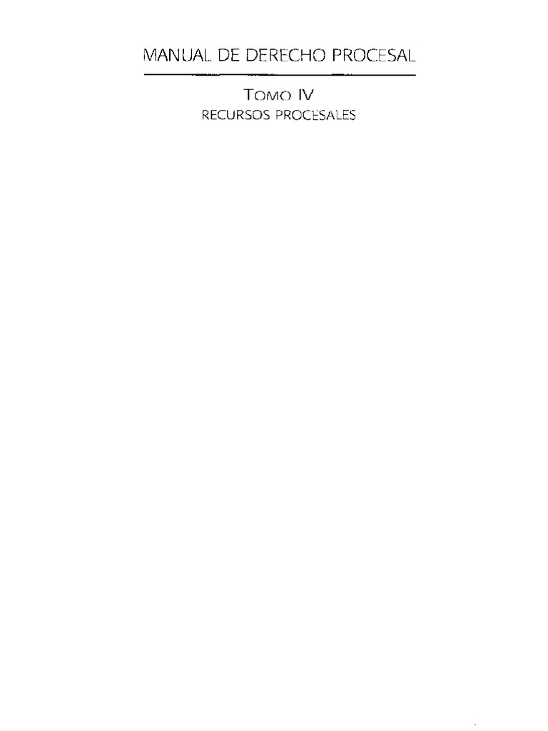 Procesal Civil - Orellana T., Fernando - Manual de Derecho Procesal - Tomo IV - Recursos ...