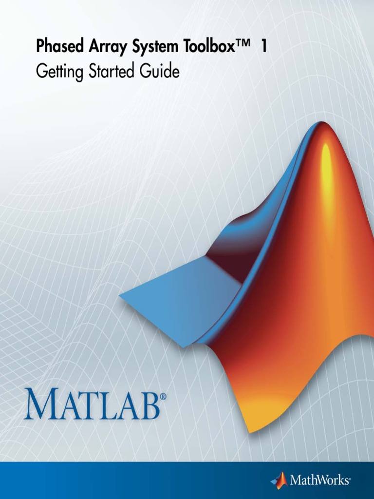 MathWorks - Phased Array System Toolbox™ 1 Getting Started Guide ... MathWorks - Phased Array System Toolbox™ 1 Getting Started Guide ...