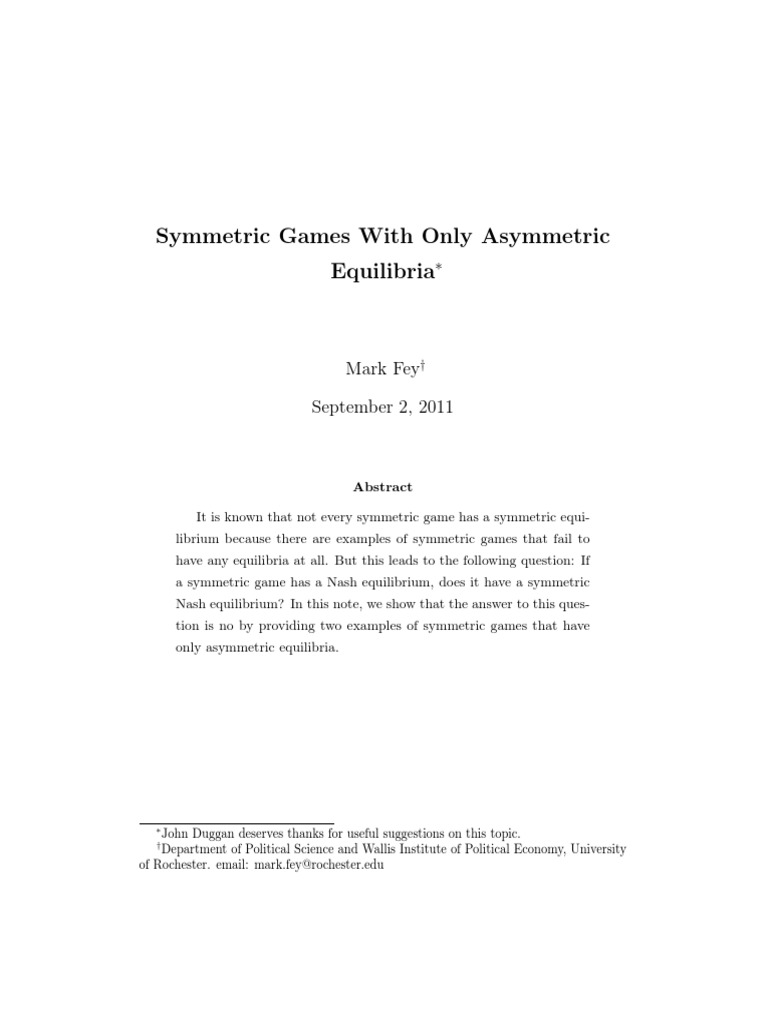 Symmetric Games With Only Asymmetric Equilibria: Mark Fey September 2 ...