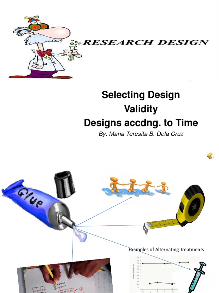 Selecting Design Validity Designs Accdng. To Time: By: Maria Teresita B. Dela Cruz | PDF ...