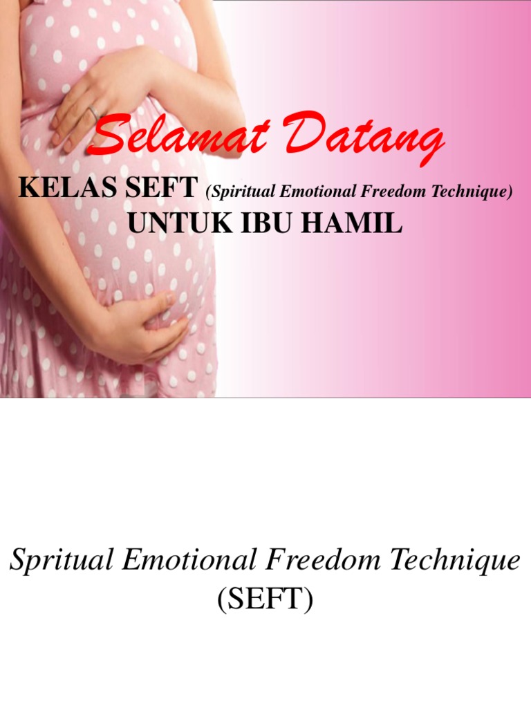 KELAS SEFT (Spiritual Emotional Freedom Technique) | PDF | Pengembangan Diri