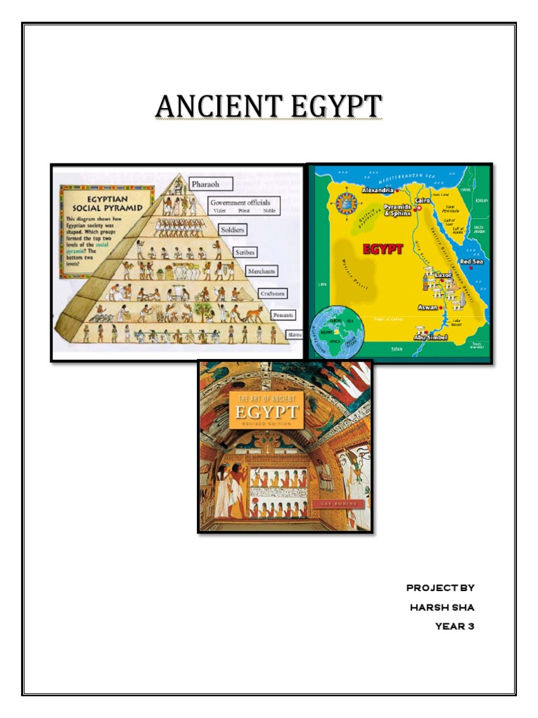Ancient Egypt: Project by Harsh Sha Year 3 | PDF | Egyptian Pyramids ...