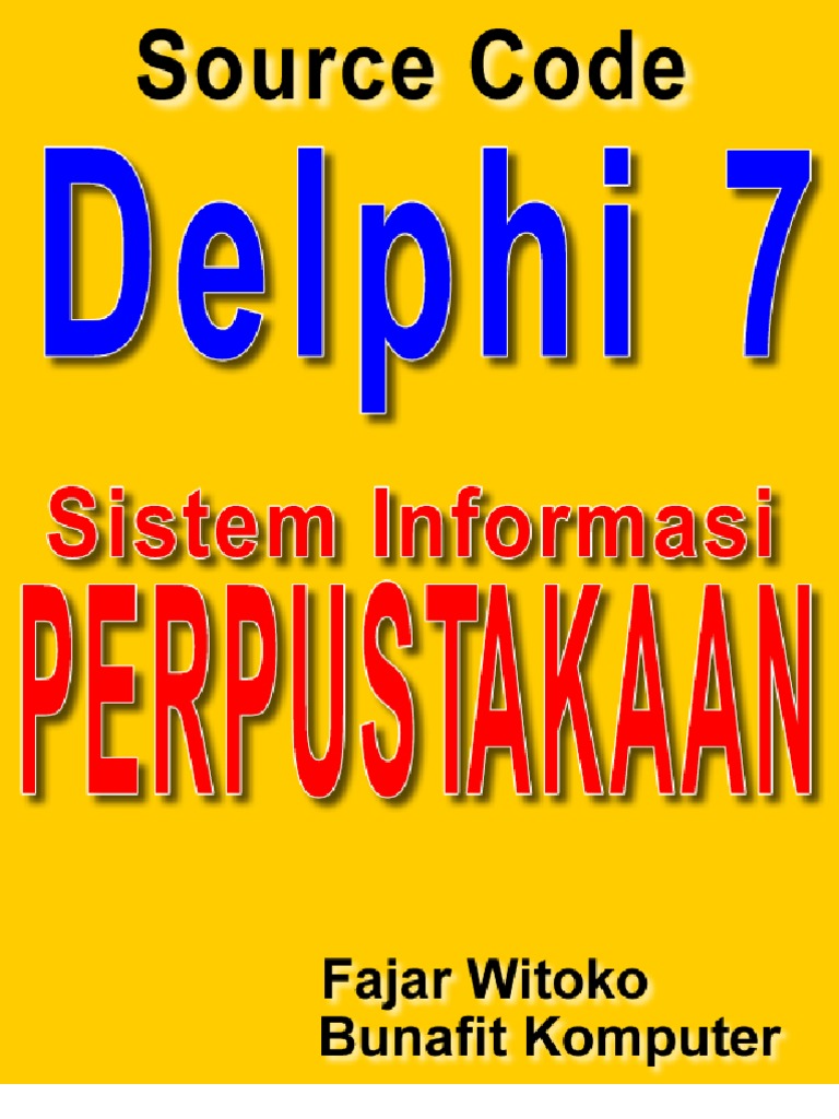 Source Code Delphi 7 - Program Aplikasi Perpustakaan Sekolah Dengan Borland Delphi 7 | PDF