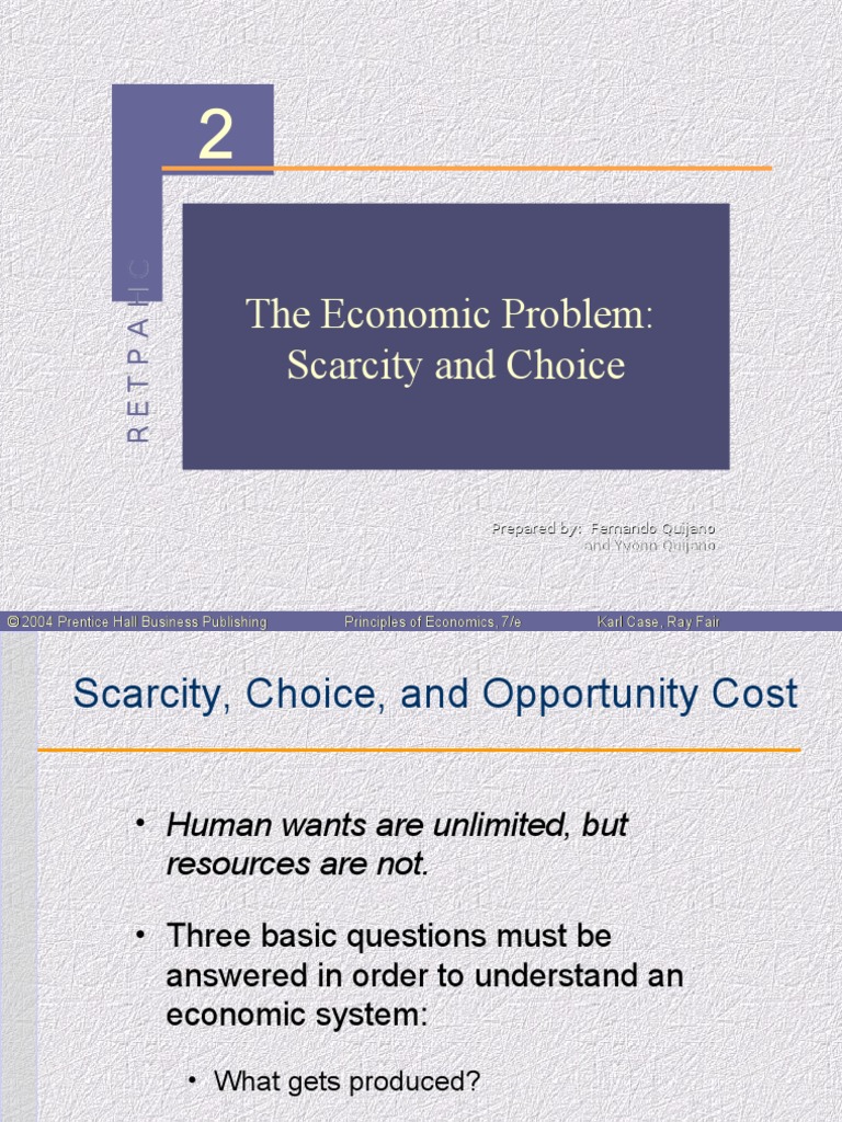 The Economic Problem: Scarcity and Choice: Prepared By: Fernando ...