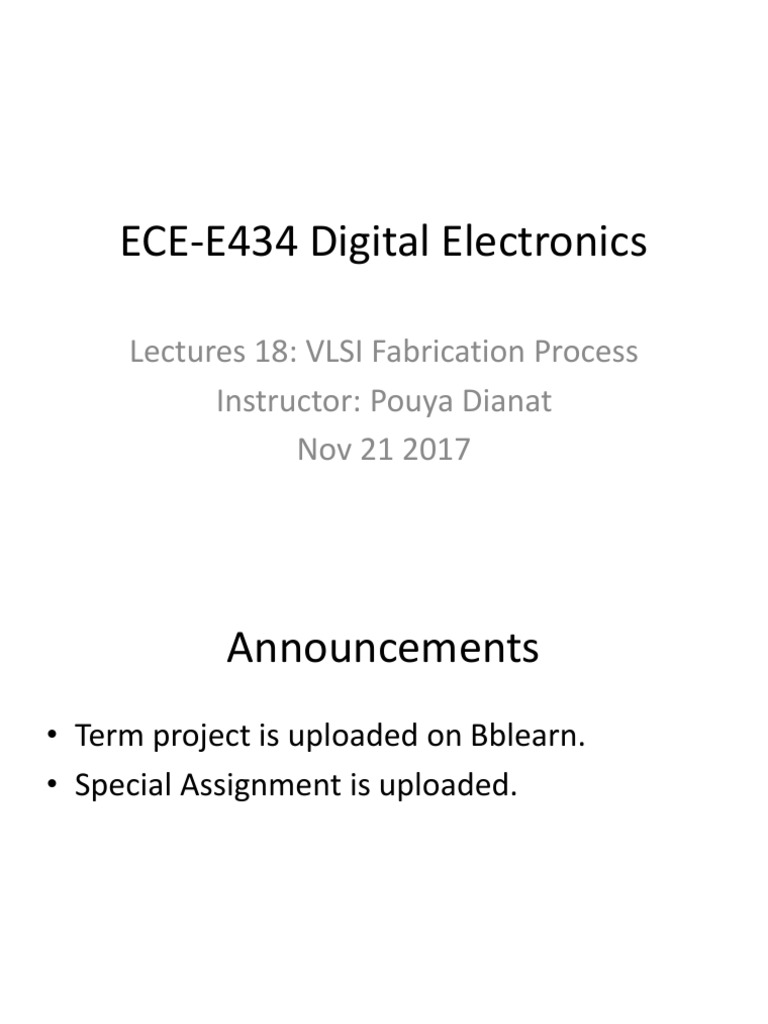 ECE-E434 Digital Electronics: Lectures 18: VLSI Fabrication Process ...