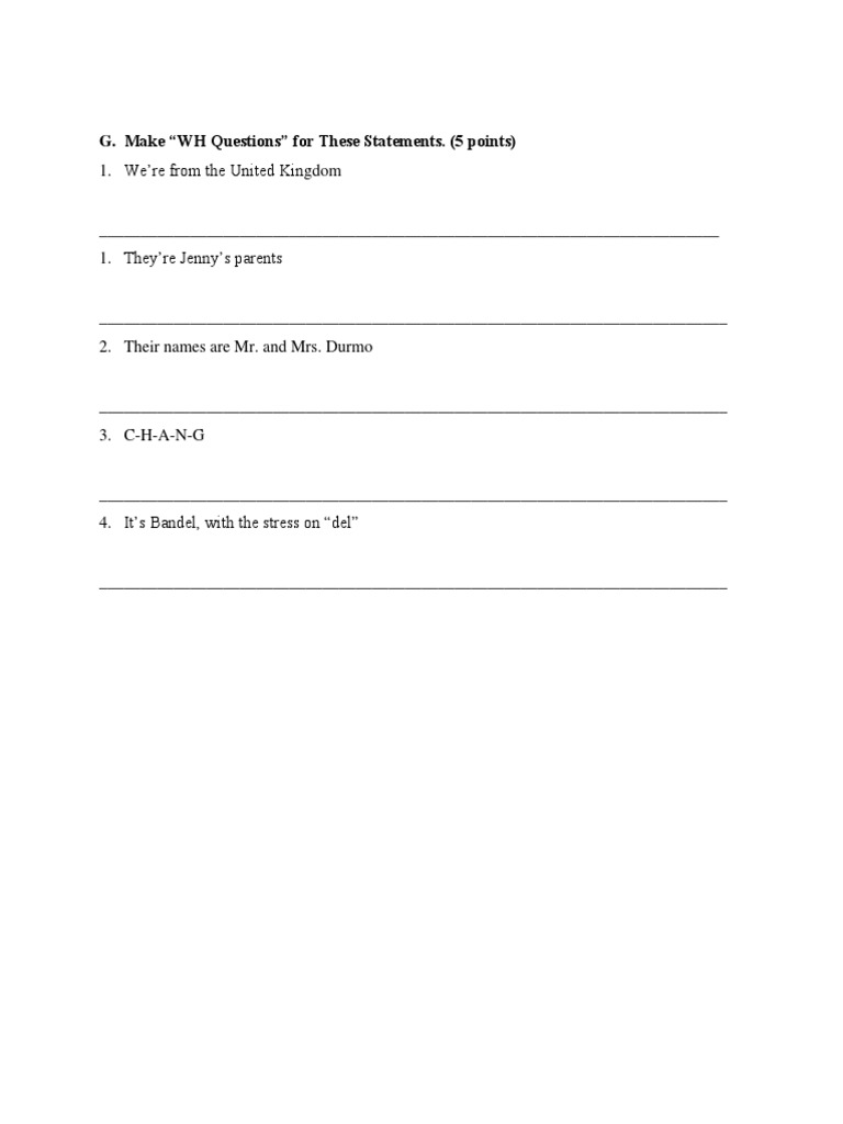 G. Make "WH Questions" For These Statements. (5 Points) | PDF