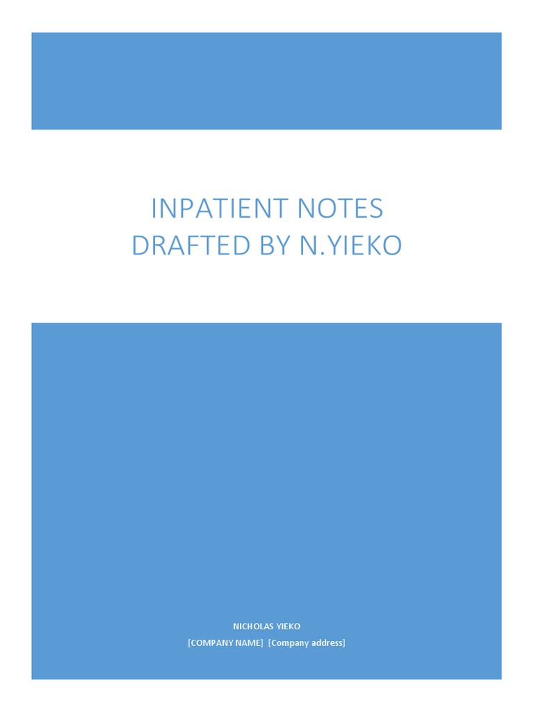 Inpatient Notes Drafted by N.Yieko: Nicholas Yieko (COMPANY NAME ...