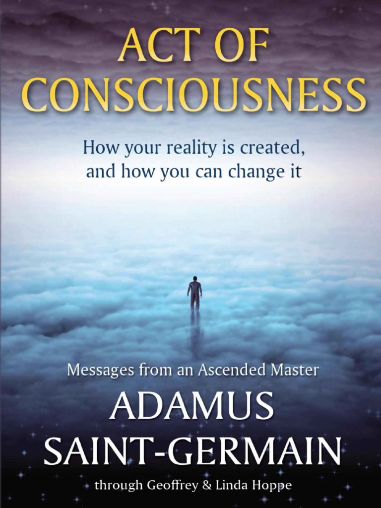 Acts of Consciousness - Adamus Saint Germain | PDF | Soul | Consciousness