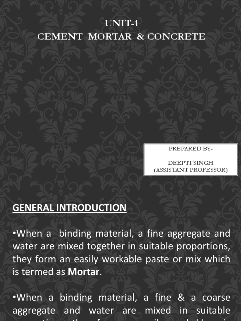 UNIT-1 Cement Mortar & Concrete: Prepared By-Deepti Singh (Assistant ...