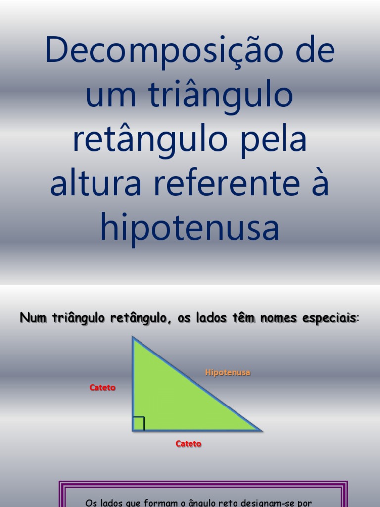 Decomposição de um triângulo retângulo pela altura referente à ...
