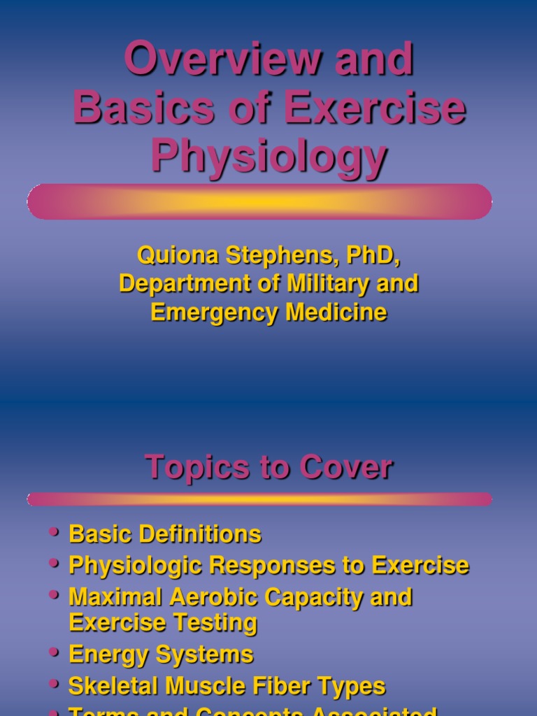 Overview and Basics of Exercise Physiology: Quiona Stephens, PHD ...