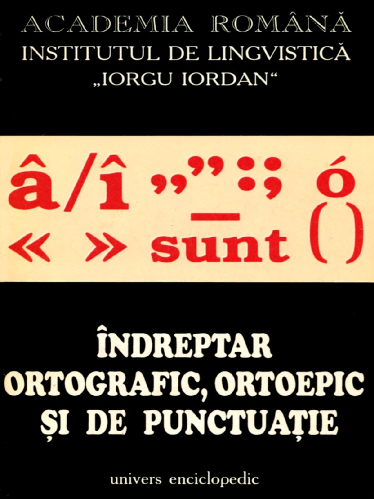 Documents - Tips - Academia Romana Indreptar Ortografic Ortoepic Si de ...