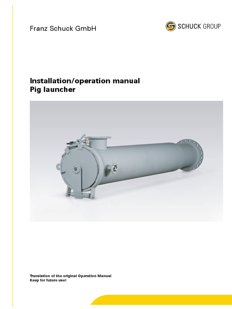 Installation/Operation Manual Pig Launcher: Franz Schuck GMBH | PDF ...