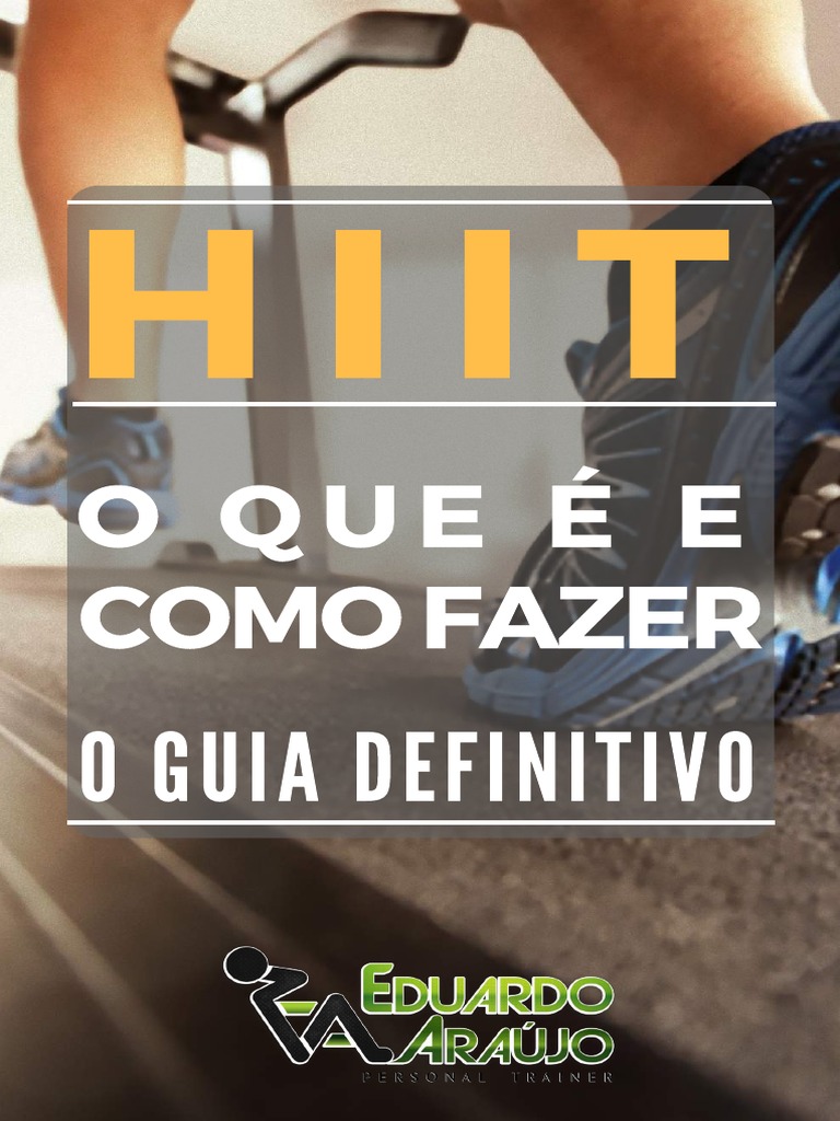 Ebook - HIIT - O Que É e Como Fazer - O Guia Definitivo-1 | PDF | Exercício aeróbico ...