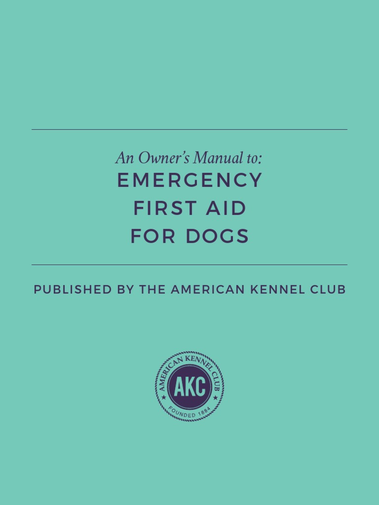 Emergency First Aid For Dogs: An Owner's Manual To | PDF | American ...
