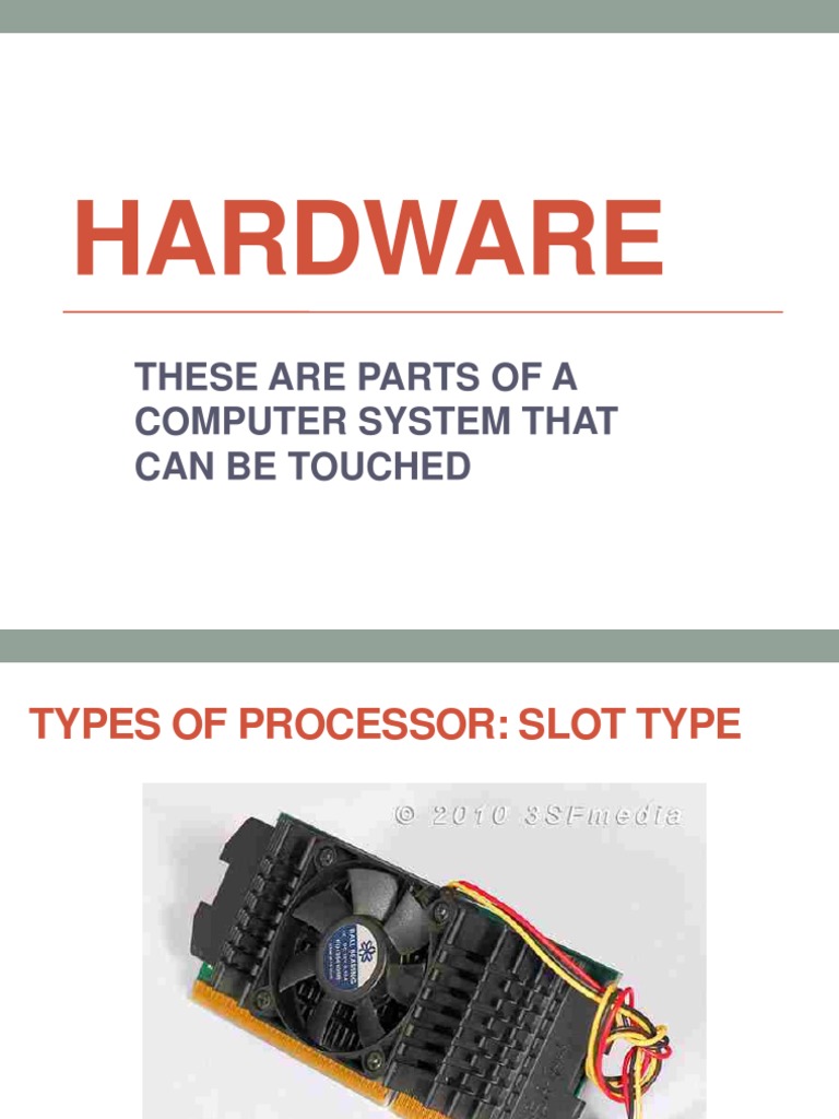 Hardware: These Are Parts of A Computer System That Can Be Touched | PDF