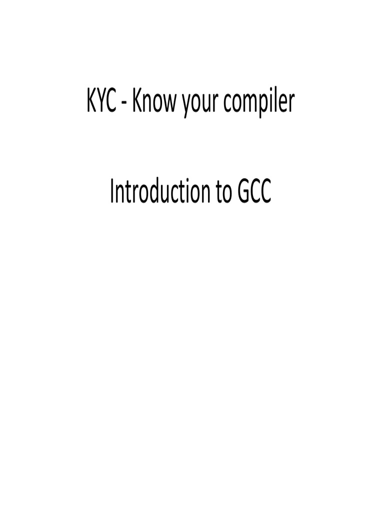 KYC Know Your Compiler Introduction To GCC | PDF | Library (Computing ... KYC Know Your Compiler Introduction To GCC | PDF | Library (Computing ...