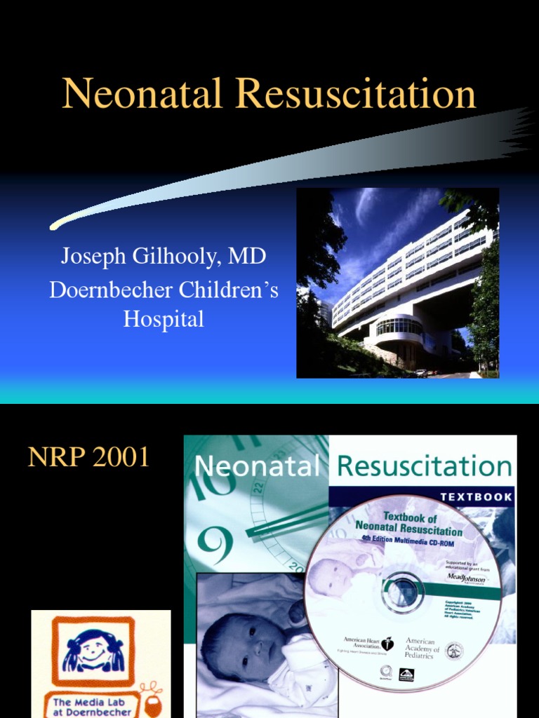 Neonatal Resuscitation: Joseph Gilhooly, MD Doernbecher Children's ...