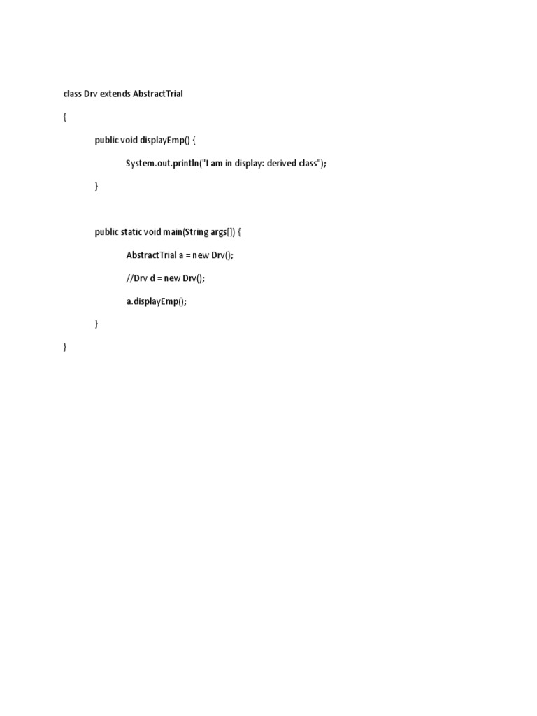 Class DRV Extends Abstracttrial (Public Void Displayemp (System - Out.Println ("I Am in Display ...