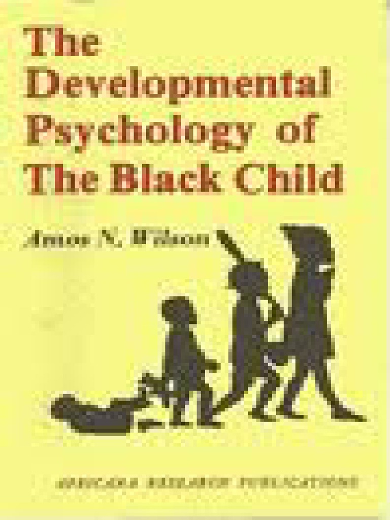 3 Developmental Psychology of The Black Child Amos Wilson PDF | PDF ...