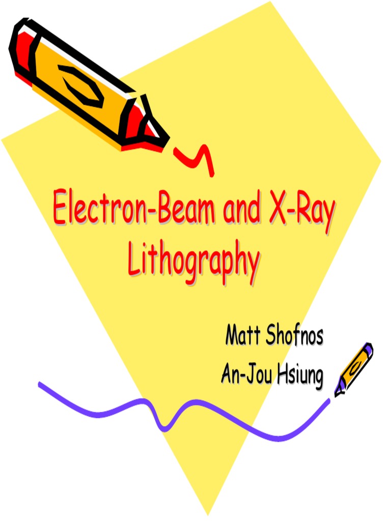 Electron Beam and Lithography | Download Free PDF | Photolithography | Microtechnology