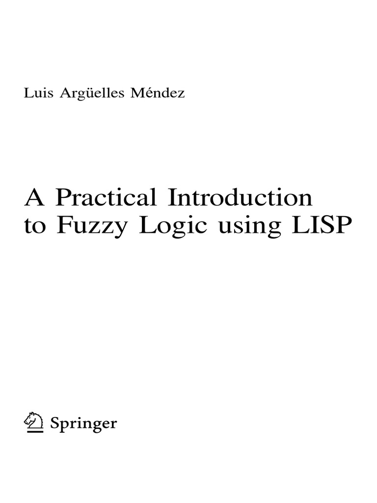 Luis Argüelles Méndez-A Practical Introduction To Fuzzy Logic Using LISP-Springer (2016) PDF ...