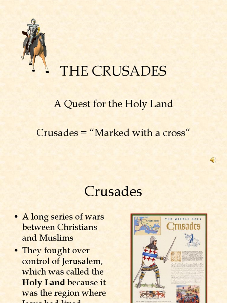 The Crusades: A Quest For The Holy Land Crusades "Marked With A Cross ...