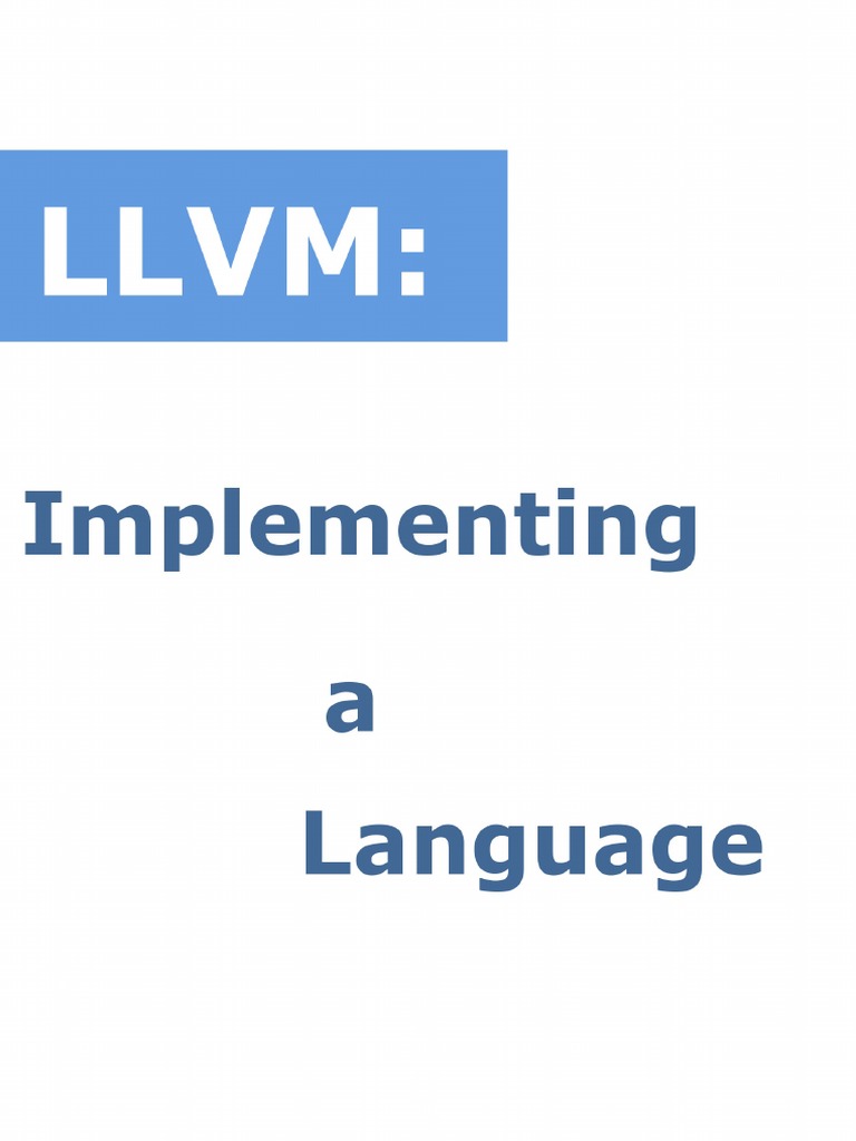 LLVM Implementing A Language | PDF | Parsing | Parameter (Computer ... LLVM Implementing A Language | PDF | Parsing | Parameter (Computer ...