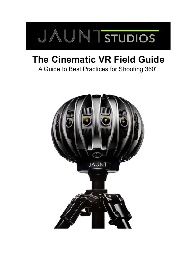 Jaunt VR Field Guide | PDF | Virtual Reality | Camera