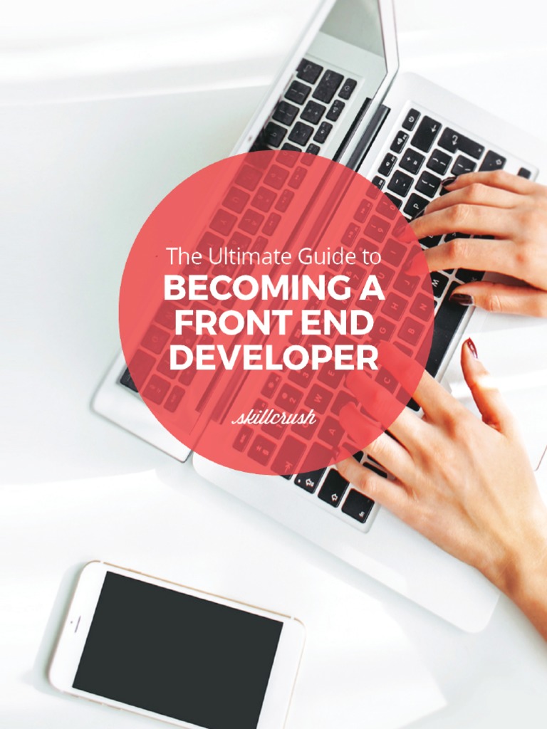 The Ultimate Guide To Becoming A Front End Developer | PDF | Websites ...