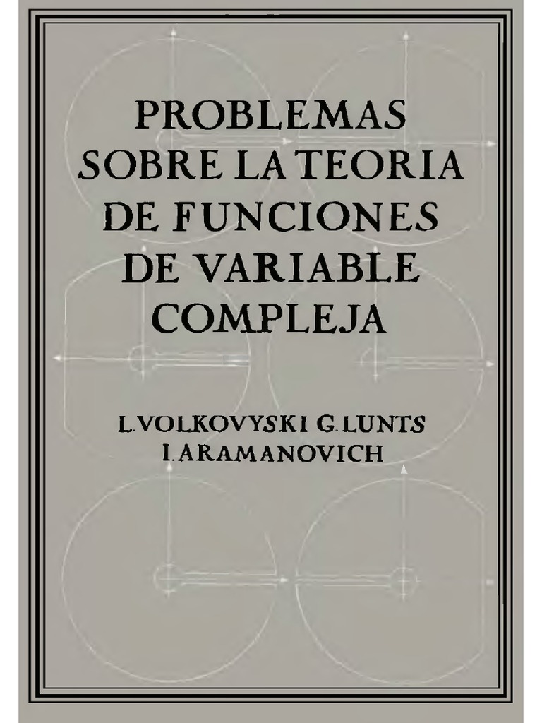 Volkovyski, Lunts, Aramanovich. Problemas Sobre La Teoria de Funciones de Variable Compleja | PDF