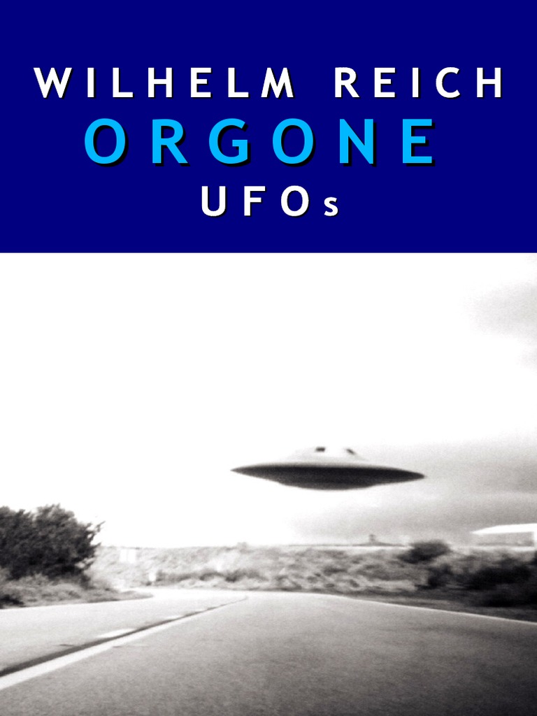 Robbins, Peter - Wilhelm Reich. Orgone and UFOs PDF | PDF | Wilhelm Reich | Unidentified Flying ...