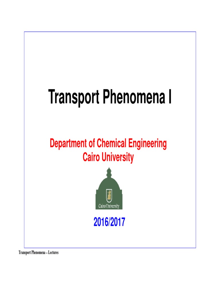Transport Phenomena I: Department of Chemical Engineering Cairo ...