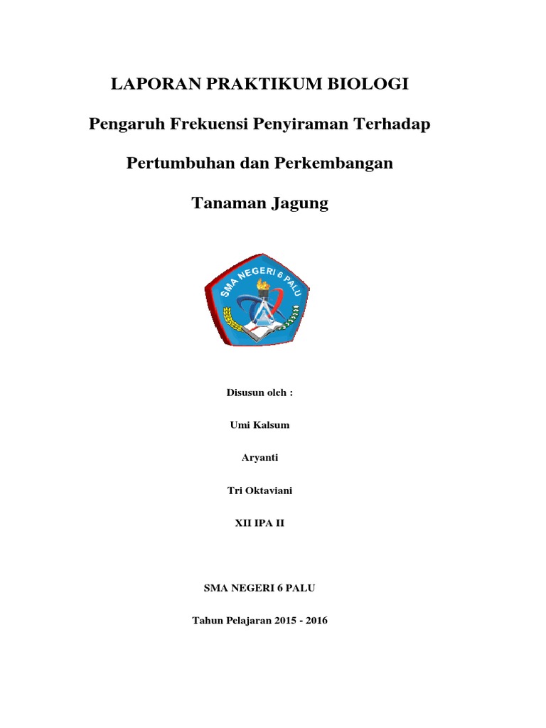 LAPORAN PRAKTIKUM BIOLOGI (Pengaruh Frekuensi Penyiraman Terhadap Pertumbuhan Dan Perkembangan ...