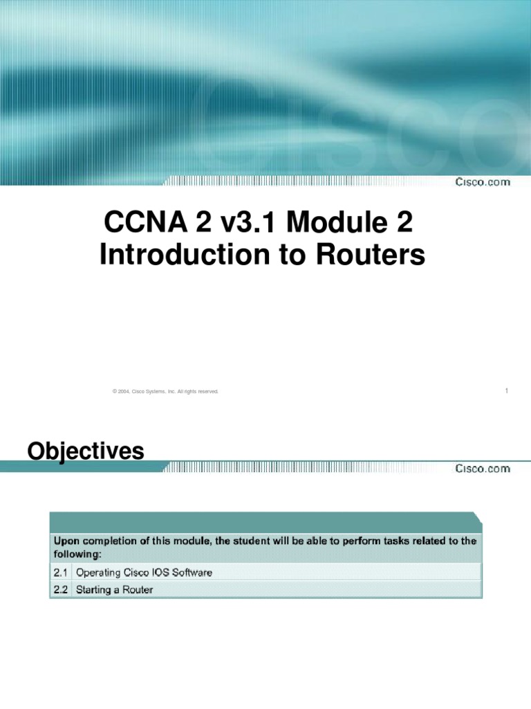 CCNA 2 v3.1 Module 2 Introduction To Routers: © 2004, Cisco Systems ...