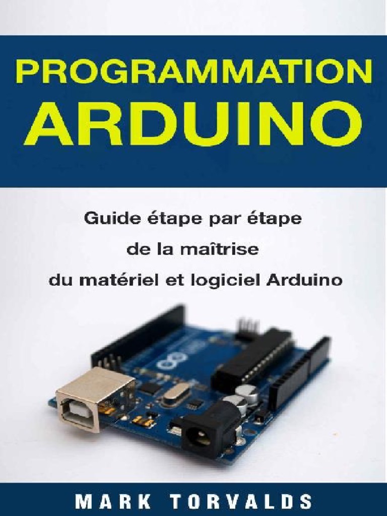 Programmation Arduino Guide Et - Mark Torvalds PDF | PDF | Arduino ...