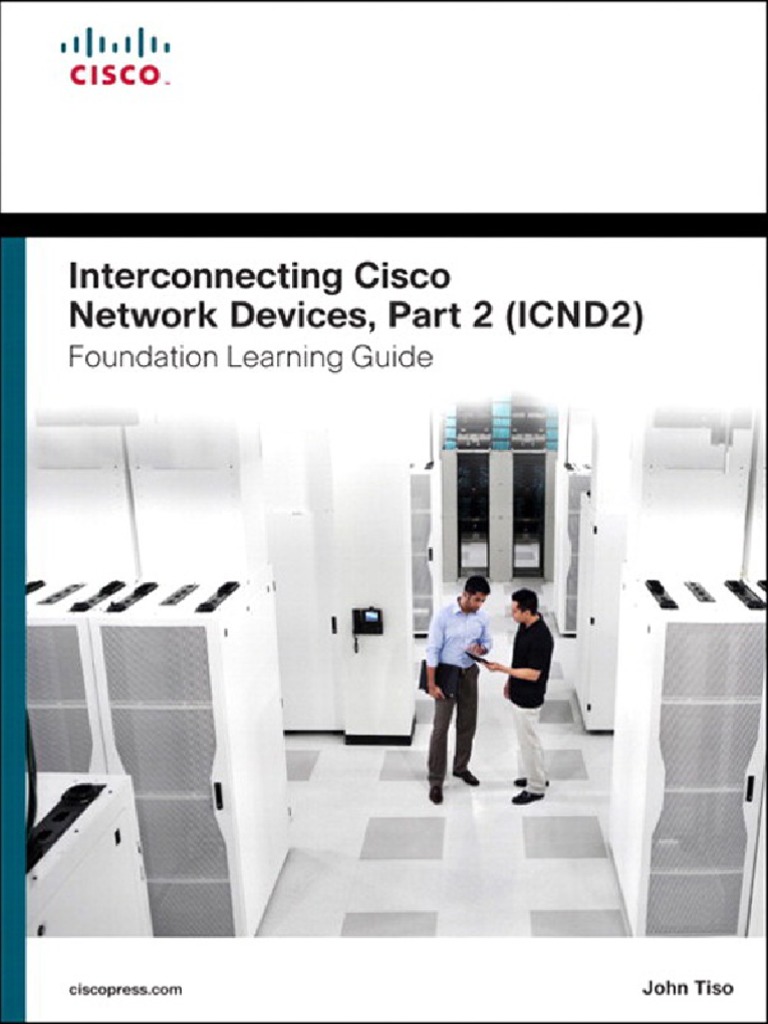 Interconnecting Cisco Network Devices, Part 2 (ICND2) Foundation ...