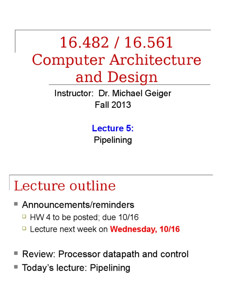 16.482 / 16.561 Computer Architecture and Design: Instructor: Dr ...