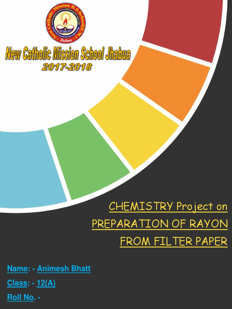CHEMISTRY Project On Preparation of Rayon From Filter Paper: Name ...