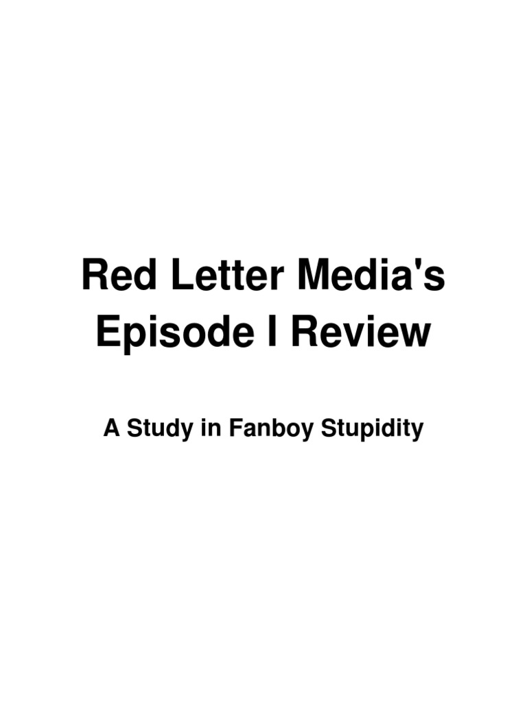 Red Letter Media Episode I Review A Study in Fanboy Stupidity | PDF ...