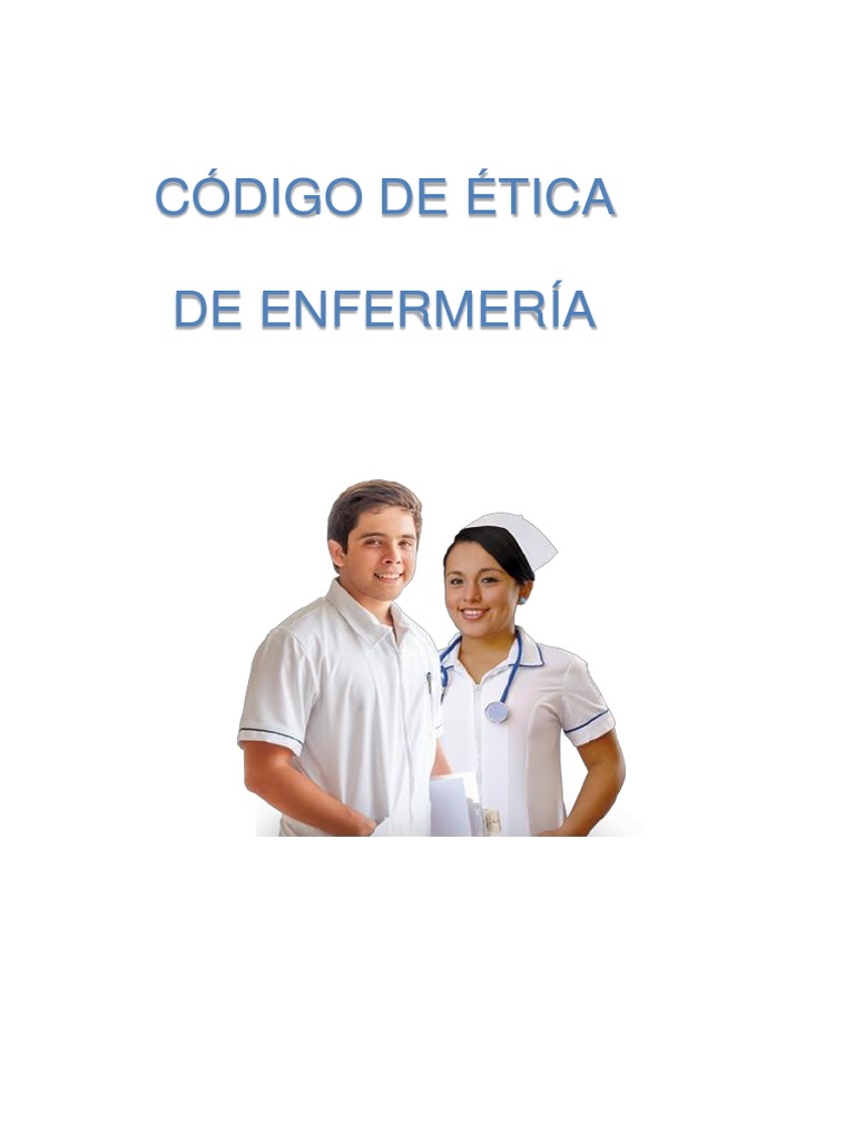Codigo de Etica de Las Enfermeras | PDF | Enfermería | Consentimiento informado