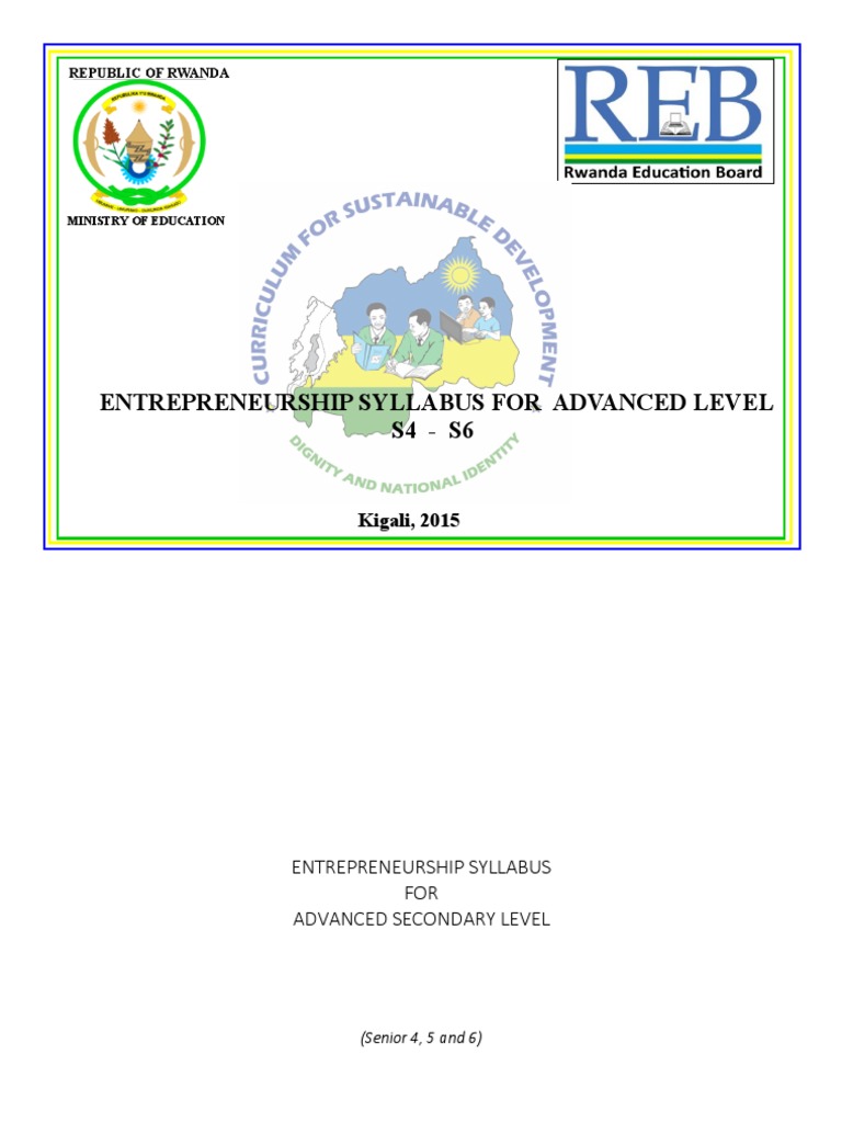 Entrepreneurship Syllabus For Advanced Level S4 - S6: Kigali, 2015 ...